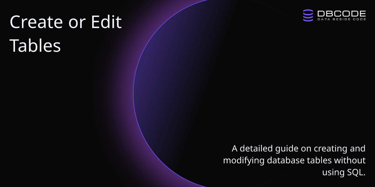 Create or Edit Tables | DBCode