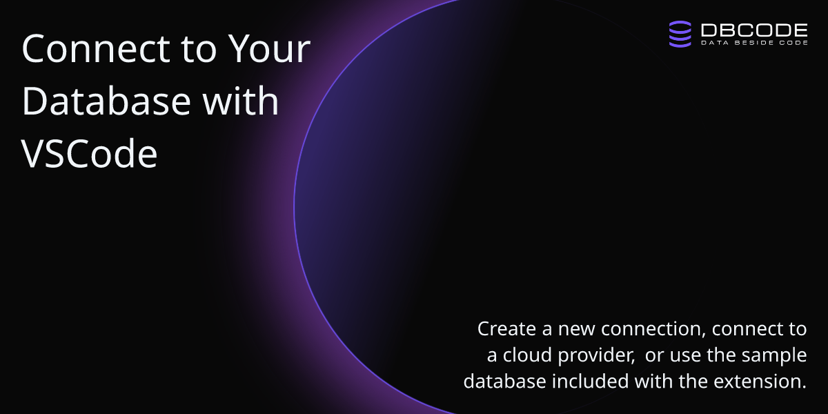 DBCode - Docs - Connect to Your Database with VSCode