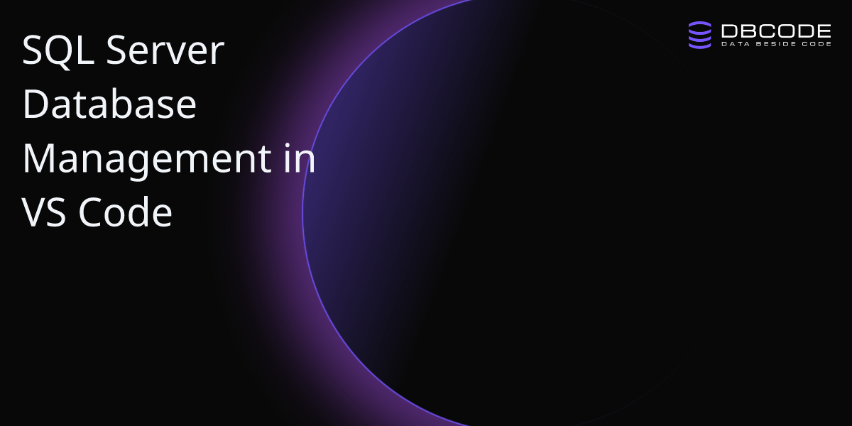 DBCode - Docs - SQL Server Database Management in VS Code